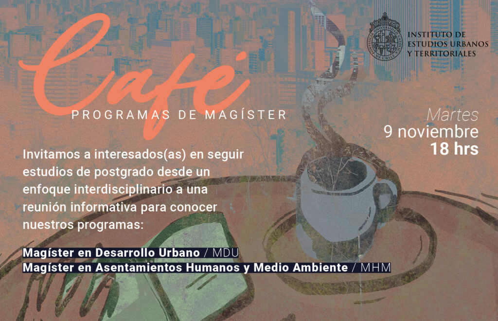 Café de magíster - Instituto de estudios Urbanos y Territoriales UC